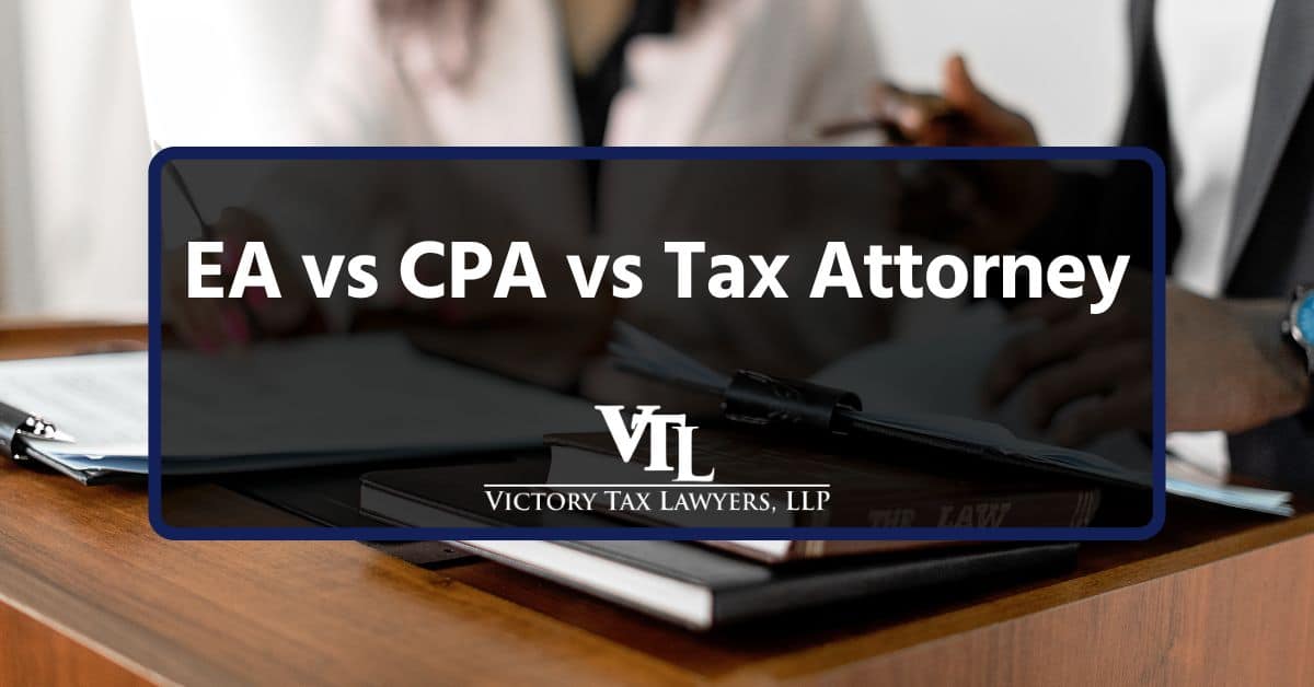 EA vs CPA vs Tax Attorney | Who to Hire & What It Costs