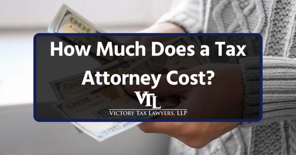 How Much Does a Tax Attorney Cost? Fees and Factors