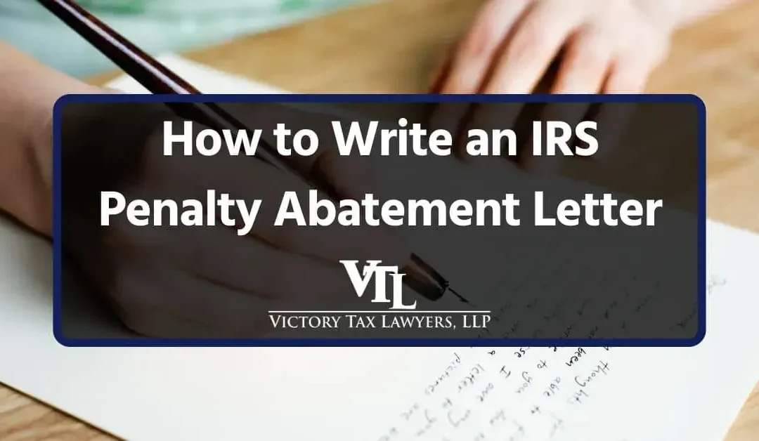 How to Write an IRS Penalty Abatement Letter That Works