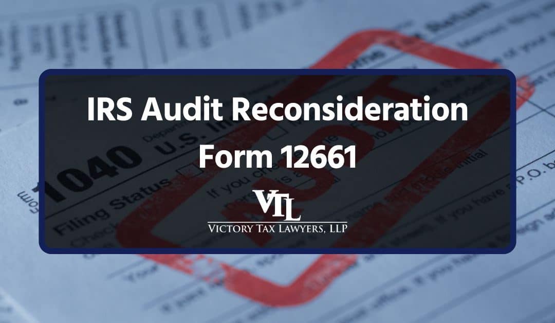 How to Complete IRS Audit Reconsideration Form 12661