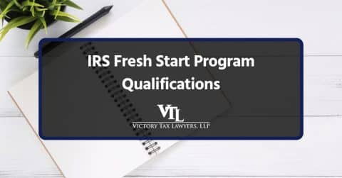 IRS Fresh Start Program Qualifications | Are You Eligible?