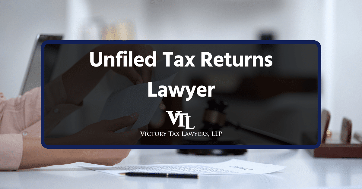 Nationwide Unfiled Tax Returns Lawyer | Free Consultation