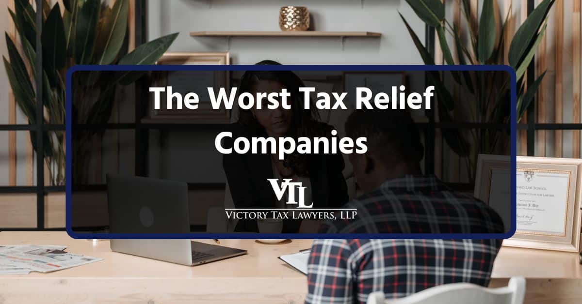 How to Spot the Worst Tax Relief Companies